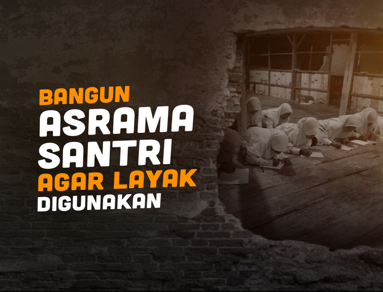 Campaign - Bangun Asrama Layak Untuk Ratusan Santri - BMH Jatim | BMH ...